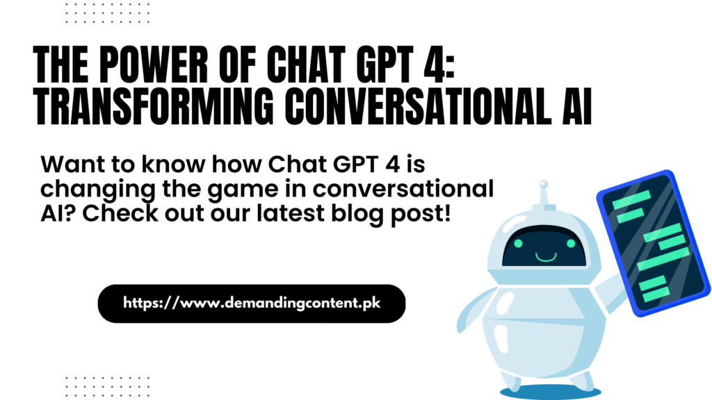 The Power of Chat GPT 4: Transforming Conversational AI
