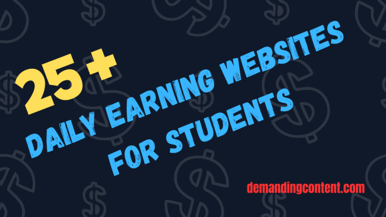 25+ Daily Earning Websites for Students: Earn Money While Studying