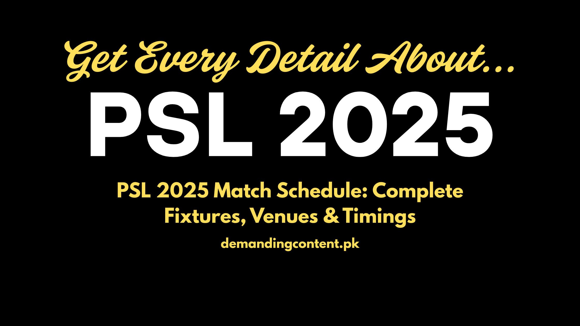 PSL 2025 Match Schedule: Complete Fixtures, Venues & Timings