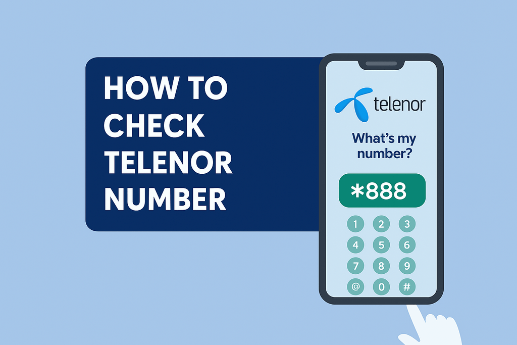 How to Check Telenor Number – 5 Easy Ways (Free 2025 Guide)
